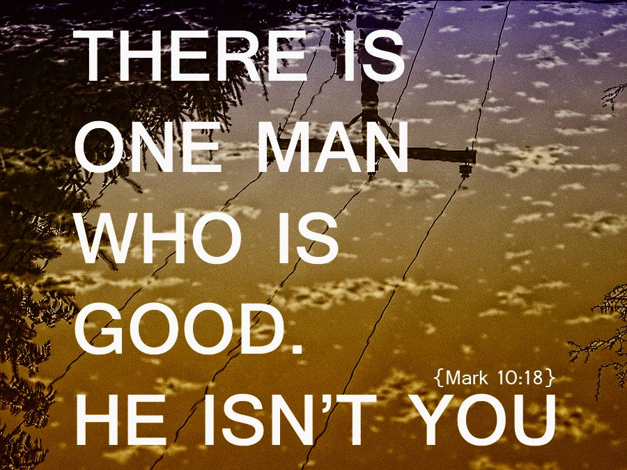 The Gospel of Matthew: There is Only One Who is Good. – His Word Today