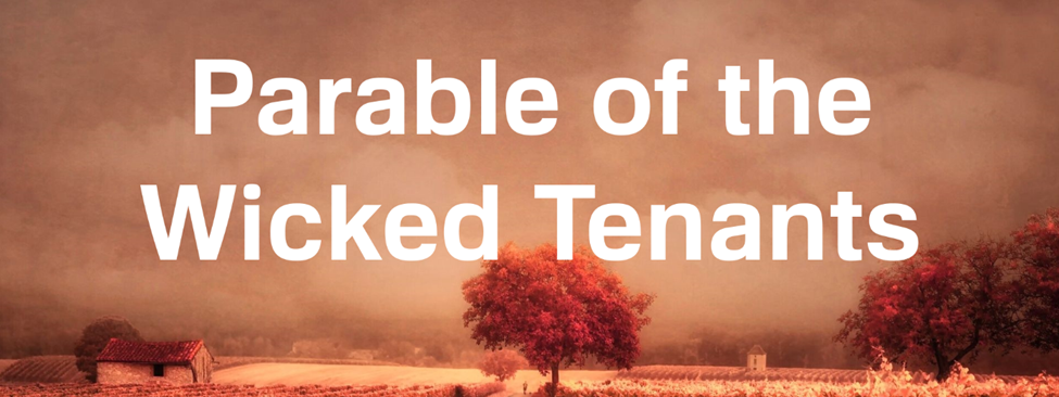 The Gospel of Matthew: The Parable of the Tenants. Conclusion. – His ...