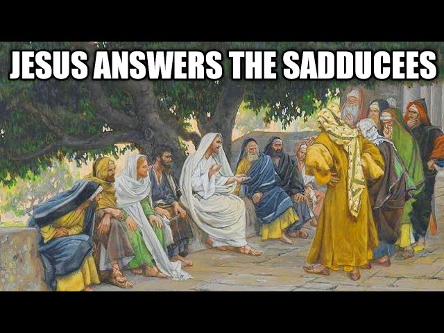 The Gospel of Matthew: The Answer from Jesus to the Sadducees. – His ...