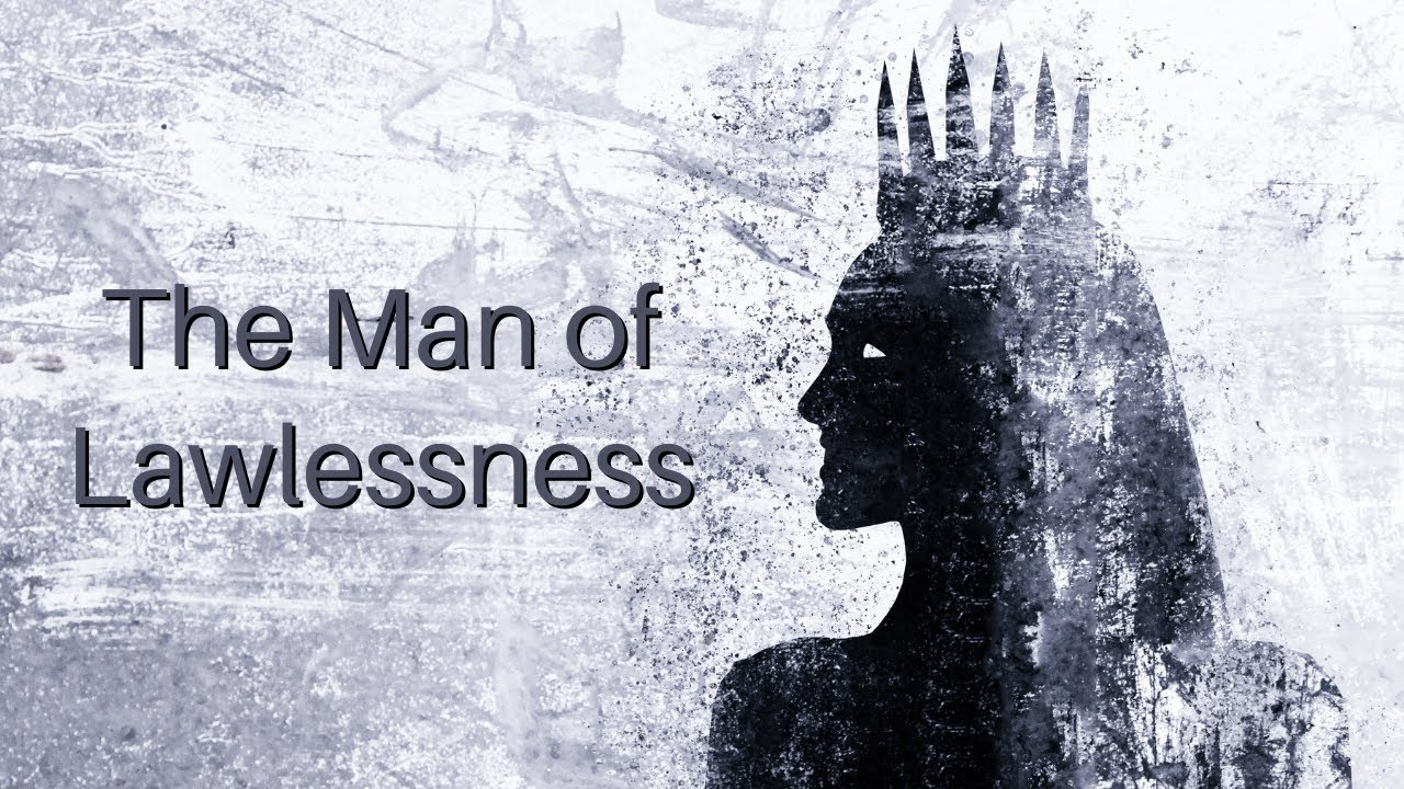 2 Thessalonians: The Man of Lawlessness. – His Word Today