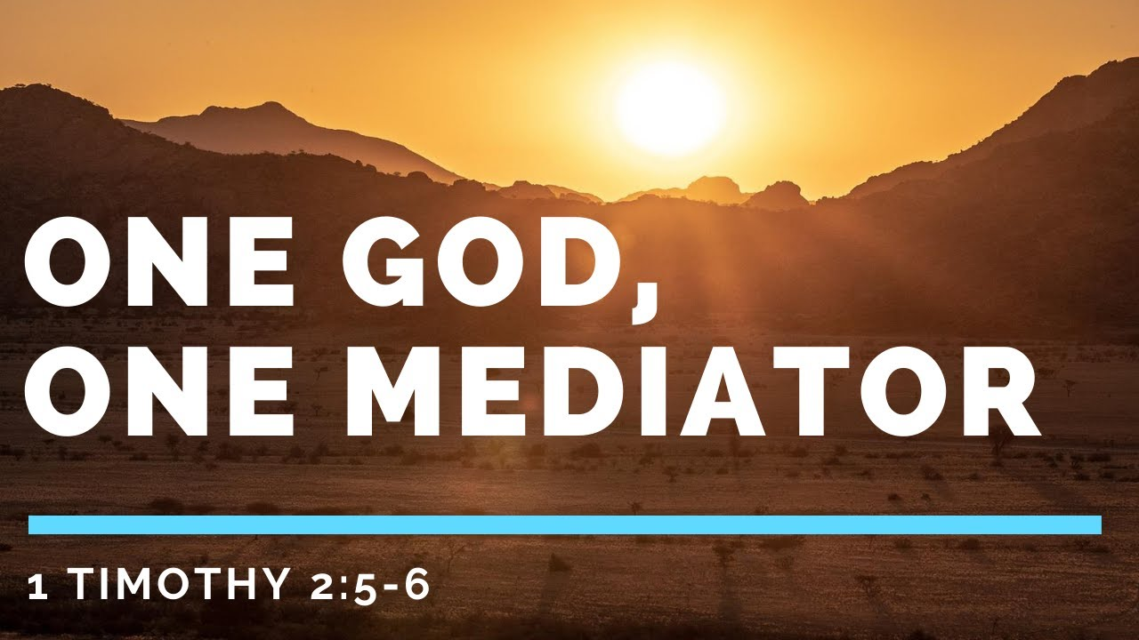 I Timothy: One Mediator. – His Word Today